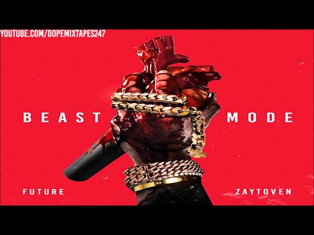Future + Zaytoven - 'Beast Mode' (Mixtape) [MUSIC]